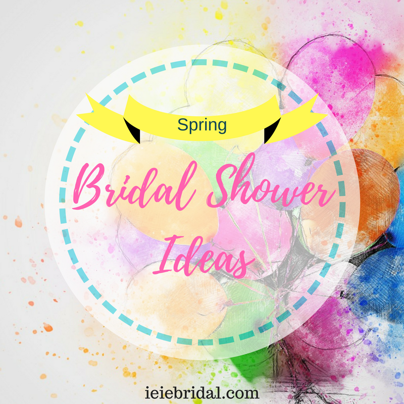 Spring Bridal Shower Ideas – ieie